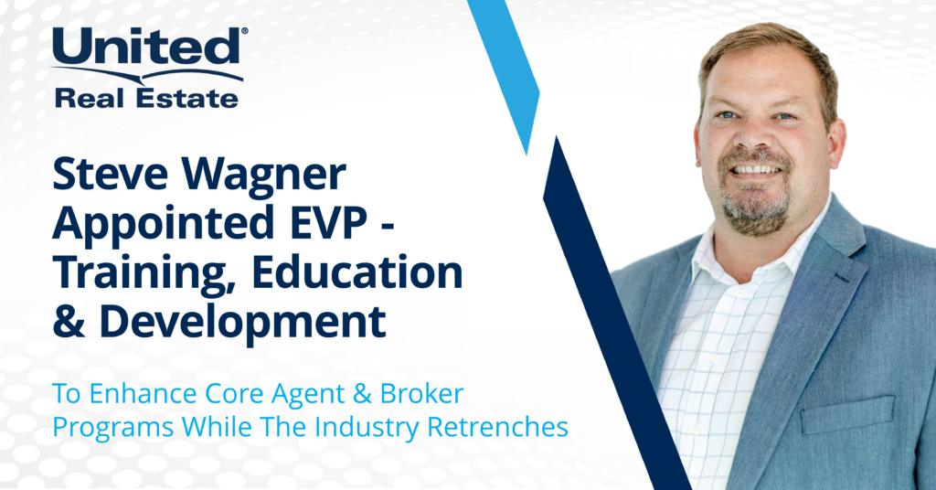 United Real Estate Appoints Steve Wagner EVP – Training, Education and Development, Enhances ...